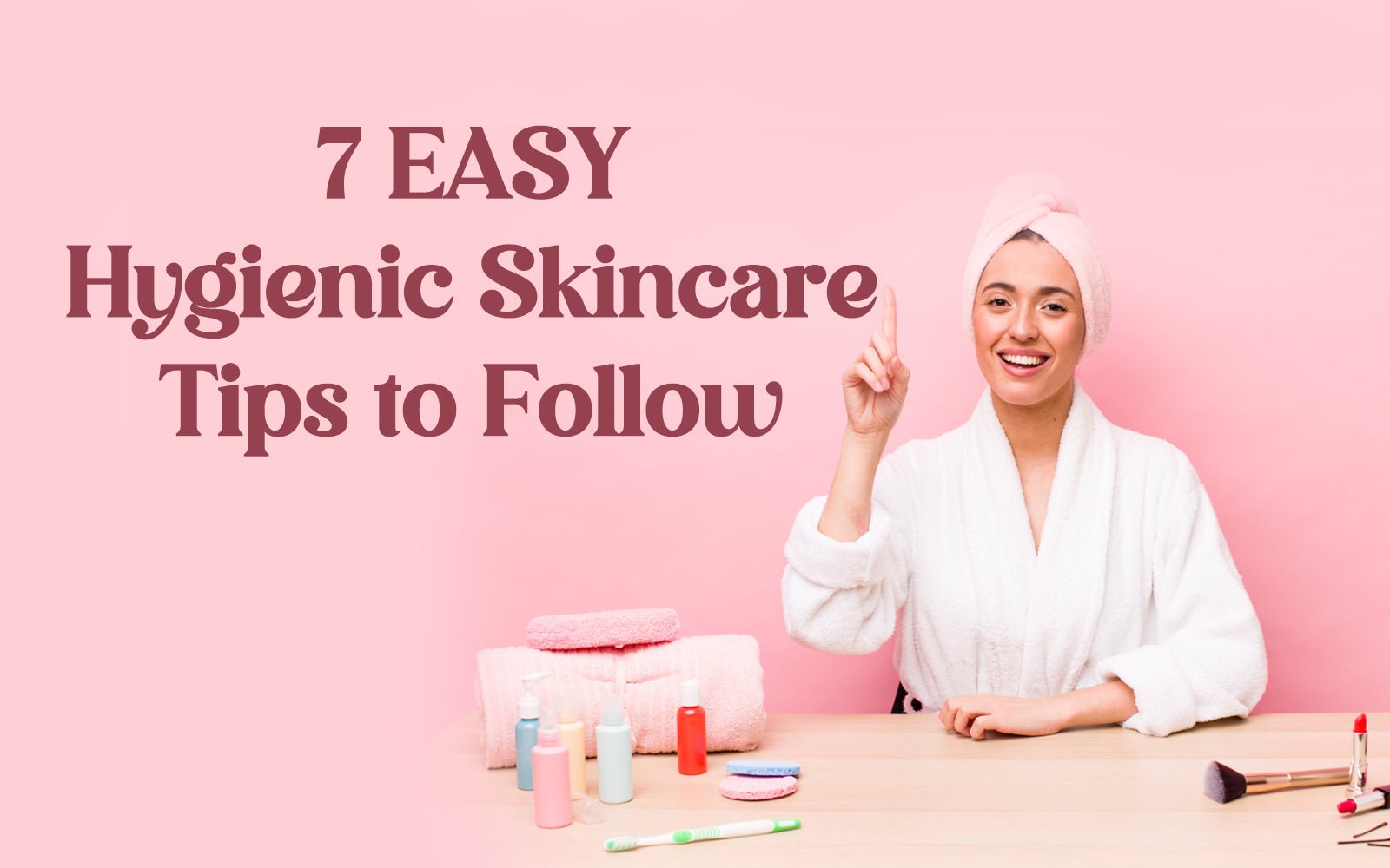 7 Easy Hygienic Skincare Tips for Healthy, Clear Skin – Healing Pharma