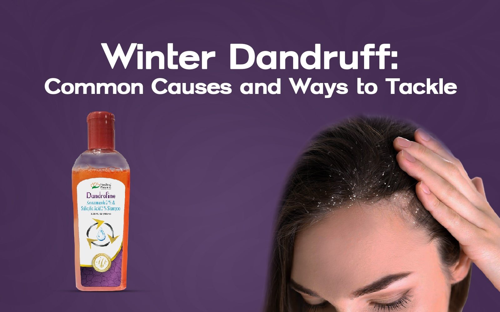 Say Goodbye to Winter Dandruff with Easy Remedies – Healing Pharma