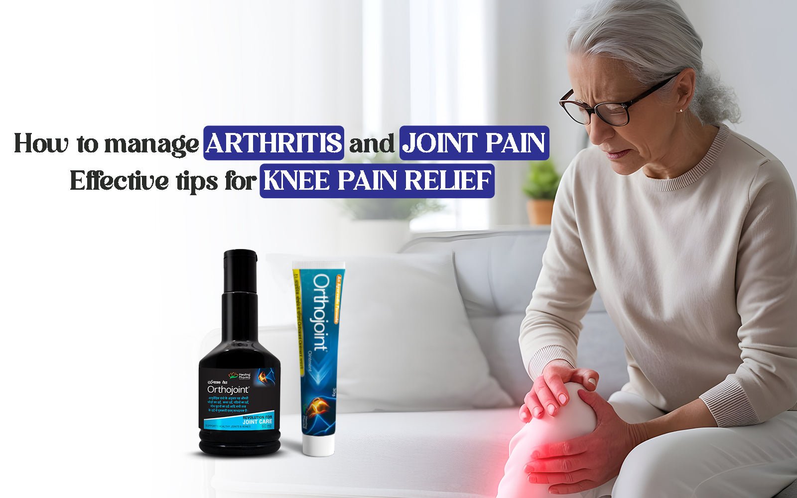 Manage Arthritis & Joint Pain: Tips for Knee Pain Relief – Healing Pharma