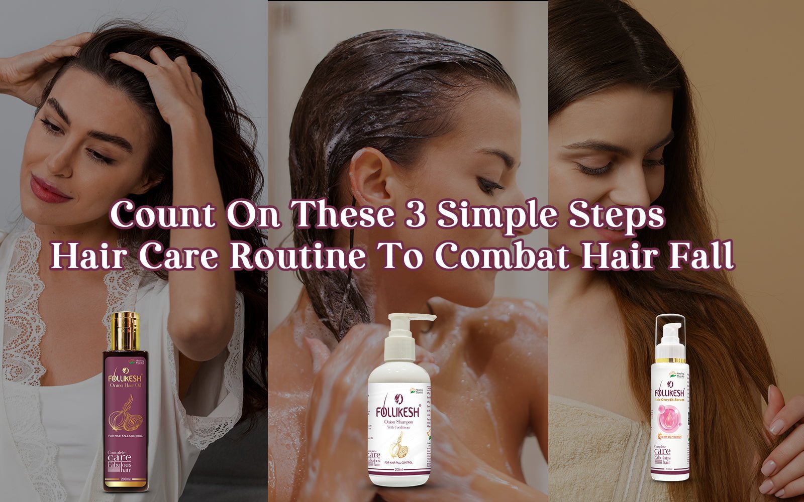 3 Simple Hair Care Steps to Combat Hair Fall Effectively – Healing Pharma