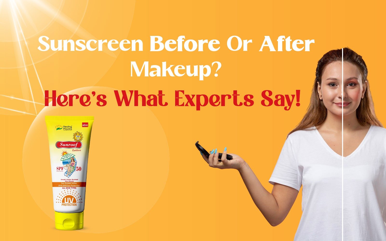 Sunscreen Before or After Makeup? Expert Advice Inside – Healing Pharma