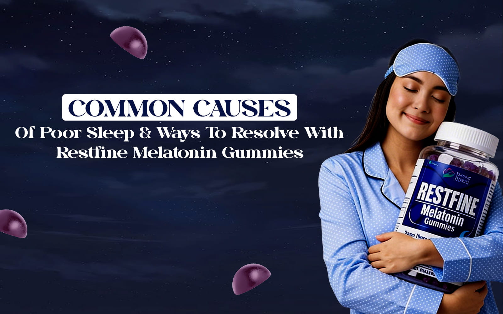 Causes of Poor Sleep & Natural Fixes | Melatonin Gummies Guide ...